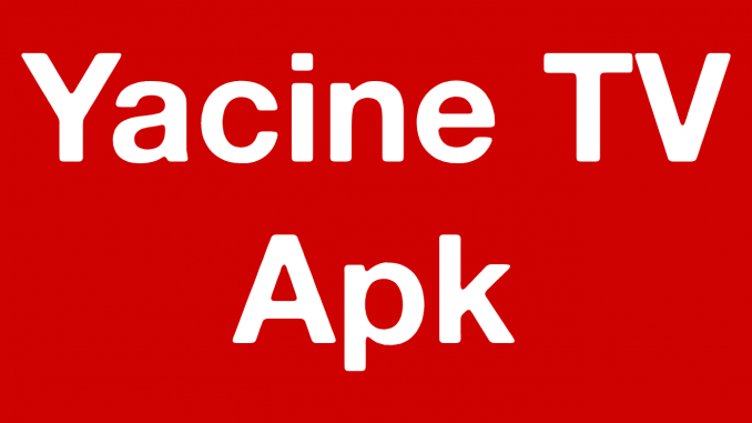 Download Yacine TV Apk v3.8 for Android. [Free Live Football Streaming ...