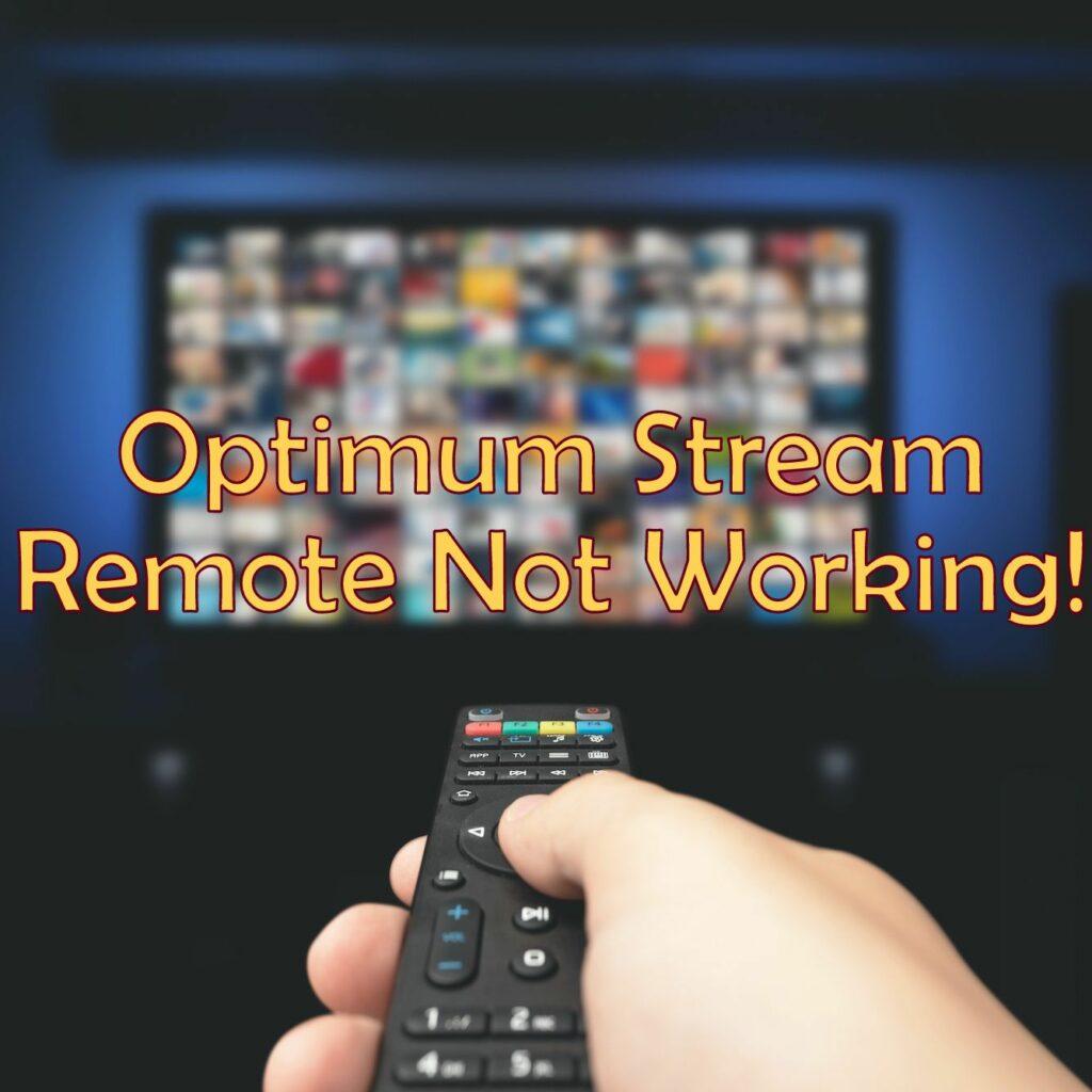 Optimum Stream Remote Not Working? Here is how to fix it. | AxeeTech