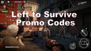 Left to Survive Promo Codes Today [ December 15, 2025 ] | AxeeTech