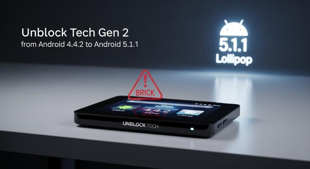 How to Upgrade Unblock Tech Gen 2 from Android 4.4.2 to Android 5.1.1 ...