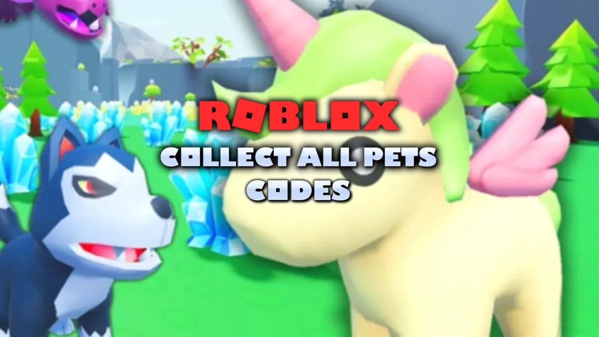 Collect All Pets Codes [December 2025] | AxeeTech