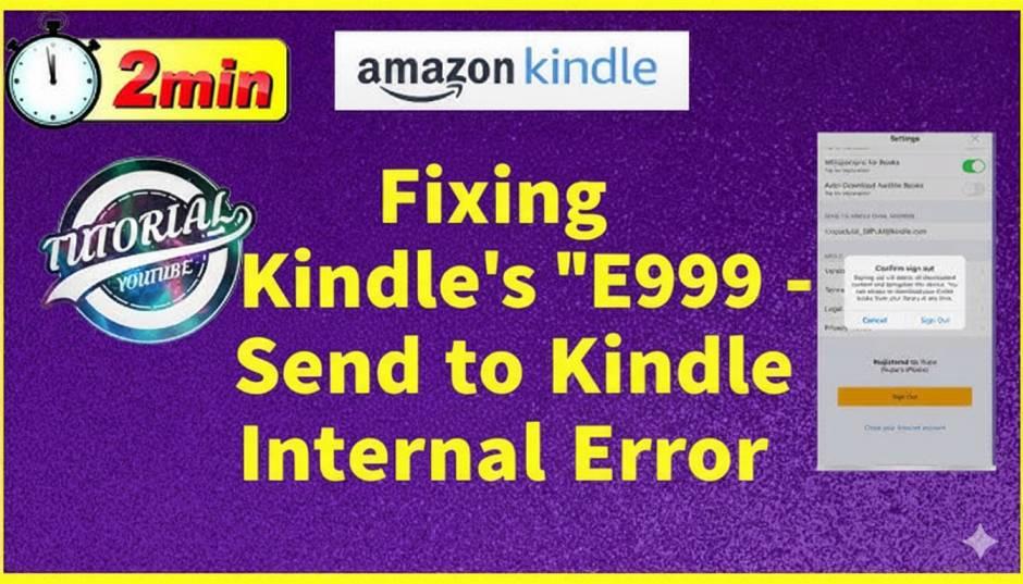 Guide to Fixing Kindle's "E999 - Send to Kindle Internal Error" | AxeeTech