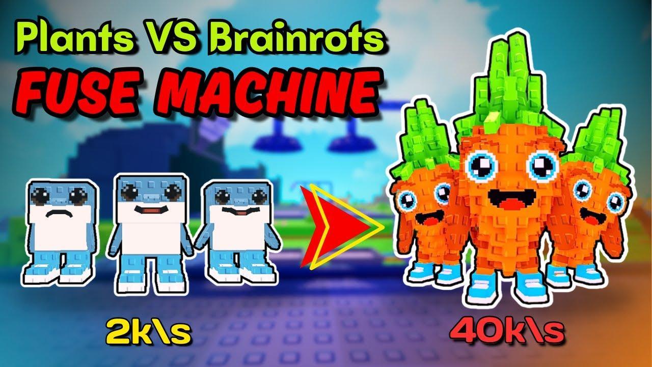 Plants vs Brainrots All Fuses Recipes and Fuse Machine Guide [December ...