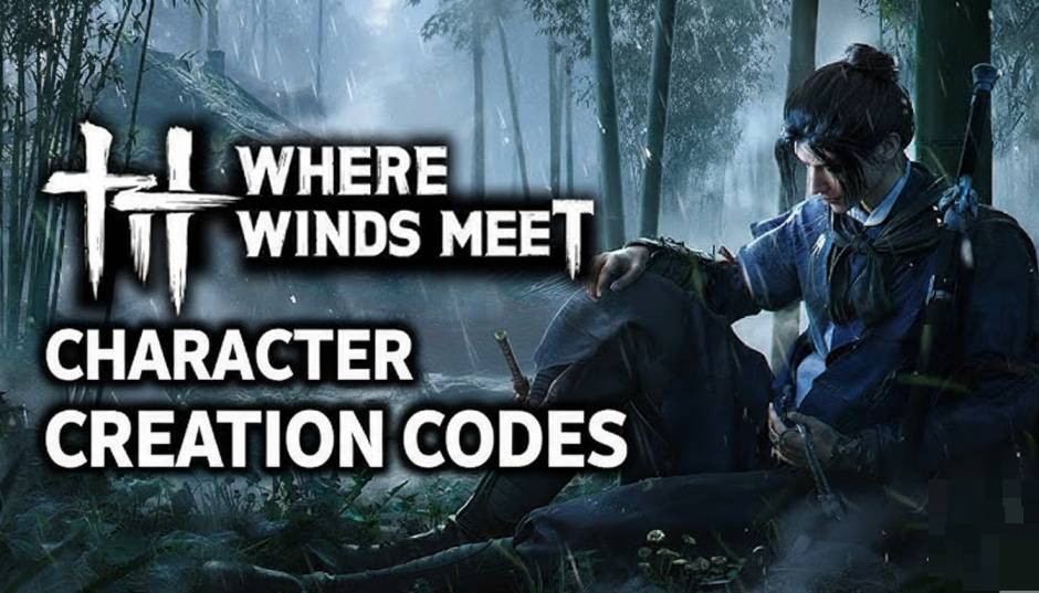 Where Winds Meet Character Creation Codes [December 2025] | AxeeTech