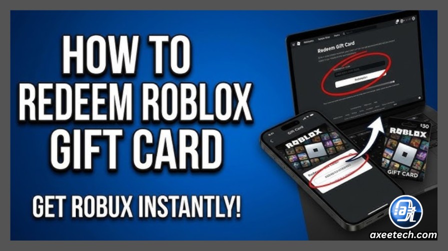 How to Redeem Roblox Gift Card (2026 Guide) | AxeeTech